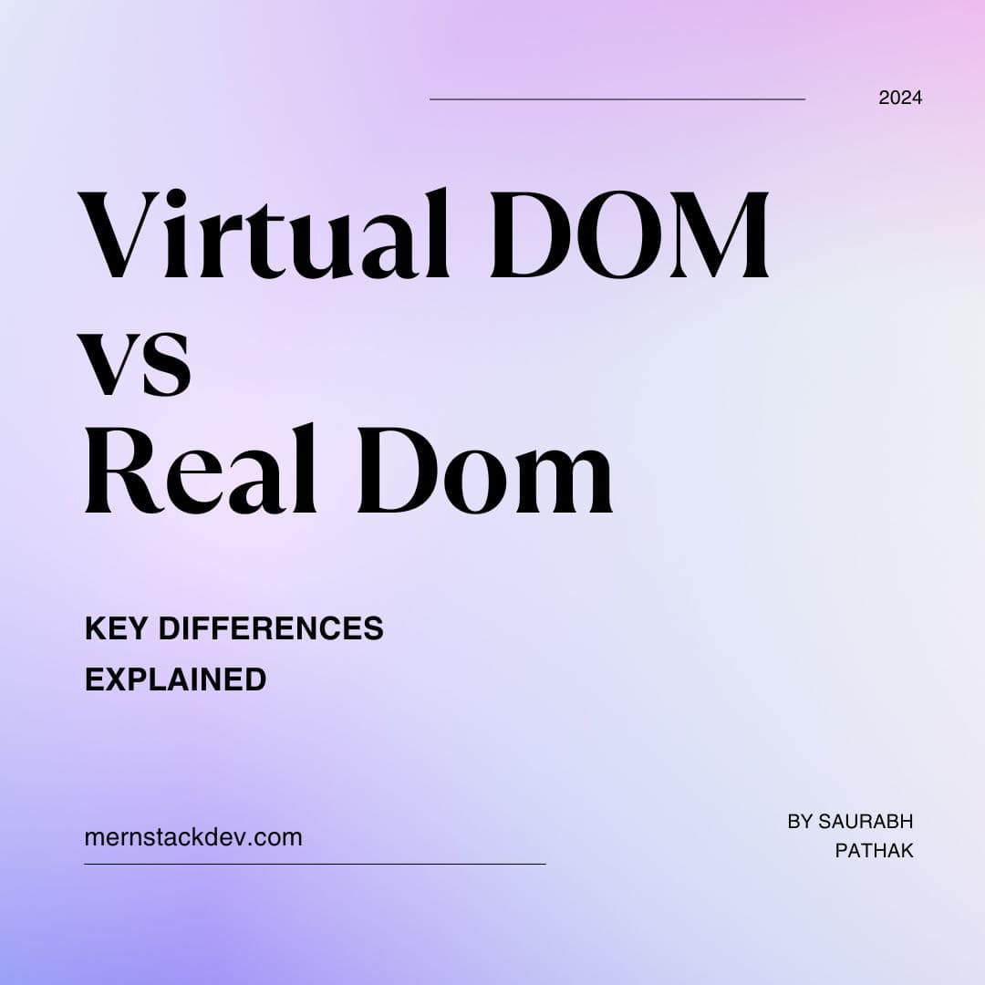 Virtual DOM vs. Real DOM: Key Differences Explained